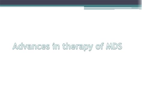 Ppt Mds Classification And Advances In Therapy Powerpoint