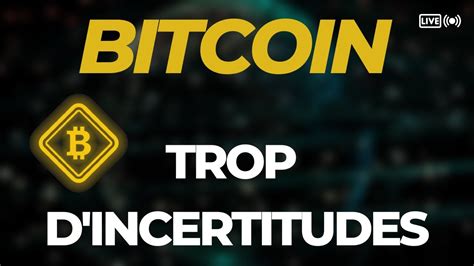 Bitcoin Attention Trop Dincertitudes Youtube