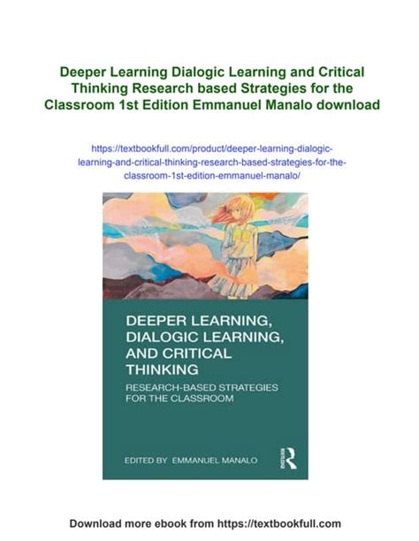 Deeper Learning Dialogic Learning And Critical Thinking Research Based Strategies For The