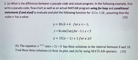 Solved 2 A What Is The Difference Between Pseudo Code And Actual Program In The Following