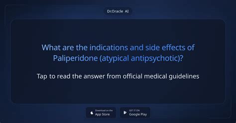 What Are The Indications And Side Effects Of Paliperidone Atypical Antipsychotic