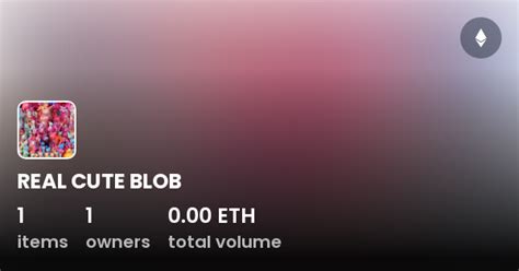 Real Cute Blob Collection Opensea