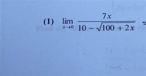 Solved 1 Limx→010−1002x7x