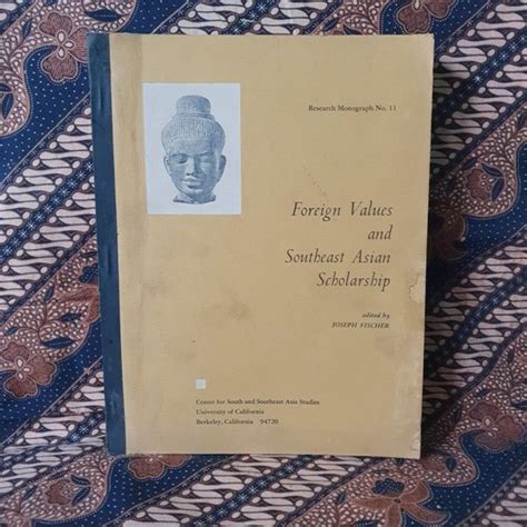 Jual Foreign Values And Southeast Asian Scholarship BY JOSEPH FISCHER