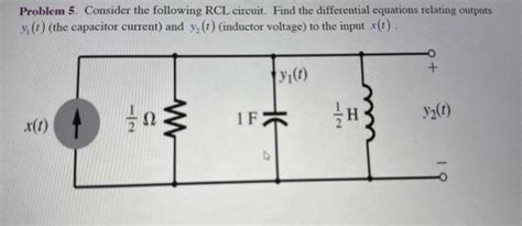 Solved Problem 5 Consider The Following Rcl Circuit Find