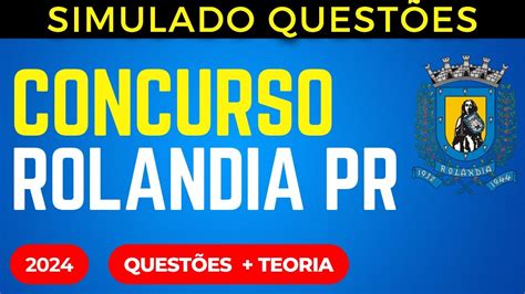 SIMULADO LEGISLAÇÃO Rolândia PR Lei Orgânica Municipal Aula 03 2024