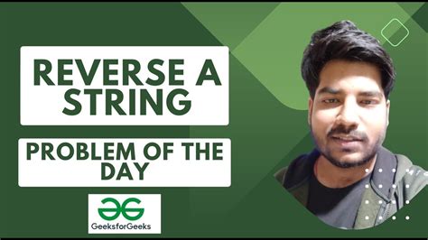 Reverse A String 26 Aug Potd Problem Of The Day Geeksforgeeks Youtube