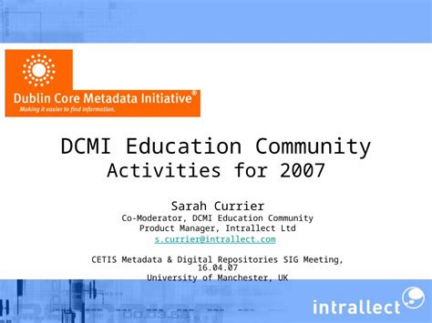 Ppt Dcmi Education Community Activities For 2007 Sarah Currier Co Moderator Dcmi Education