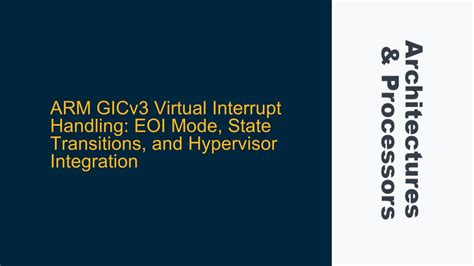 Arm Gicv3 Virtual Interrupt Handling Eoi Mode State Transitions And Hypervisor Integration