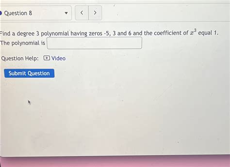 Solved Question 8find A Degree 3 ﻿polynomial Having Zeros