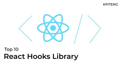 Top 10 React Hooks Library Discover Top 10 React Hooks Library — By Kpiteng Nerd For Tech