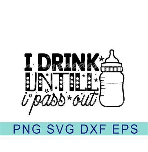 I Drink Until I Pass Out Svg File 4 Digital Cut Files Digital Download
