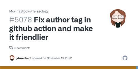 Fix Author Tag In Github Action And Make It Friendlier · Issue 5078