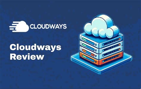 Cloudways Review 2024 Is This Easy Cloud Hosting Worth The Price