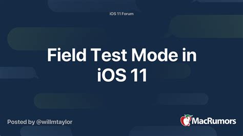 field test mode in ios 11 macrumors forums