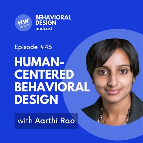 Human Centered Behavioral Design With Aarthi Rao Center For Advanced