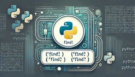 How To Use Pythons Find Method Effectively Search Strings Like A