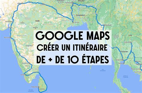 Itinéraire de plus de 10 étapes sur Google Maps