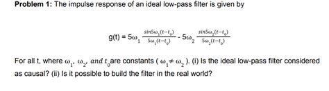 Solved Problem 1 The Impulse Response Of An Ideal Low Pass