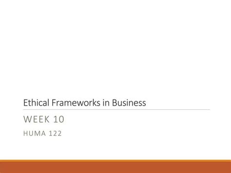 Week10 Ethical Frameworks 5e560dbb95dda304cd1e2d72a4ea306c Pptx