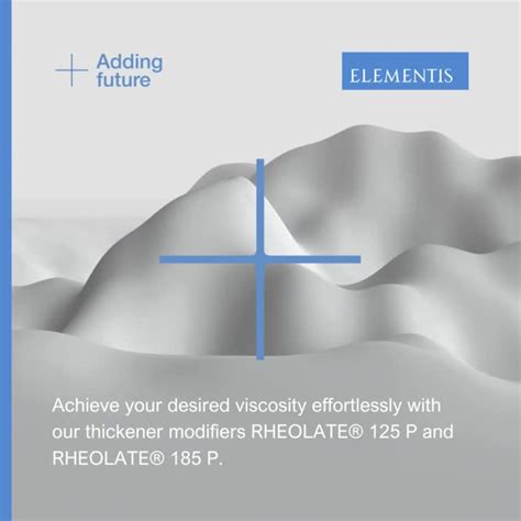 Rheolate® 125 P And Rheolate® 185 P Designed With Your Convenience In… Elementis