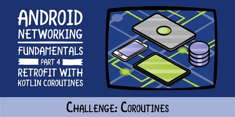 Android Networking Fundamentals Episode 29 Challenge Coroutines Kodeco