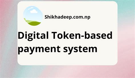 Digital Token Based Payment System