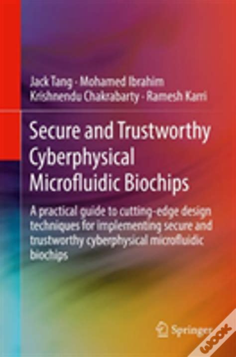 Secure And Trustworthy Cyberphysical Microfluidic Biochips De Jack Tang Krishnendu Chakrabarty