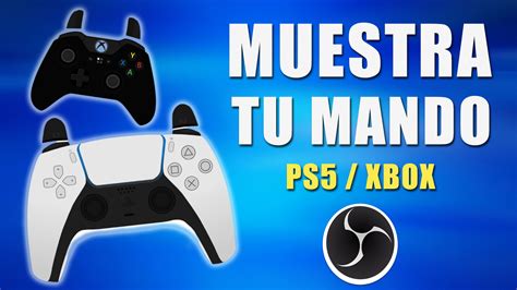 Cómo Poner Overlay Para Tu Control O Mando De Ps5 O Xbox En Obs Para Stream