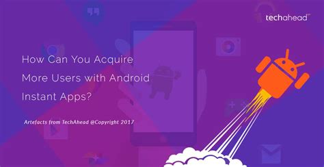 How Can You Acquire More Users With Android Instant Apps