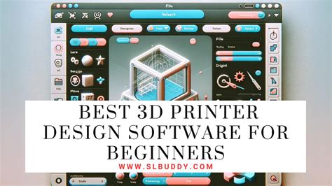 Best 3d Printer Design Software For Beginners Slbuddy