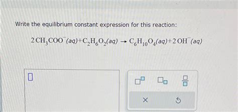 Solved Write The Equilibrium Constant Expression For This Chegg