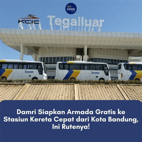 Rute DAMRI Ke Stasiun Kereta Cepat DAMRI Dari Kota Bandung GRATIS