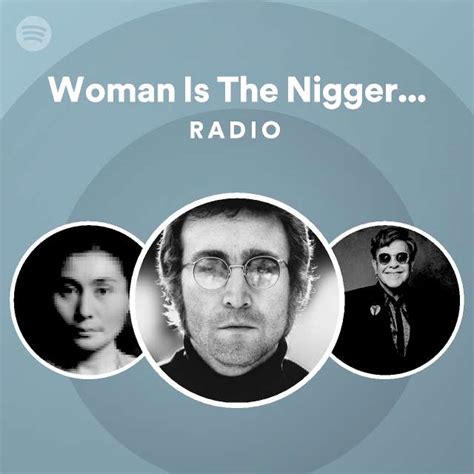 Woman Is The Nigger Of The World Remastered 2010 Radio Playlist By