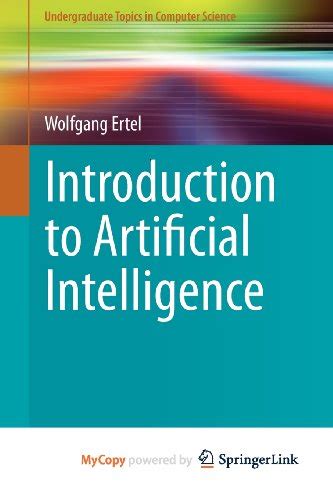 Introduction To Artificial Intelligence Wolfgang Ertel 9780857293008 Abebooks