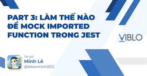 Part 3 Làm Thế Nào để Mock Imported Function Trong Jest