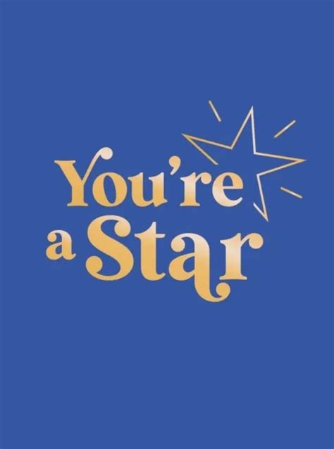 Youre A Star Quotes And Statements To Make You Shine