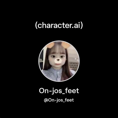 On Jos Feet On Jos Feet Character Ai Personalized Ai For Every Moment Of Your Day