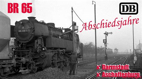 Die Baureihe 65 Abschiedsjahre In Den Bahnbetriebswerken Darmstadt