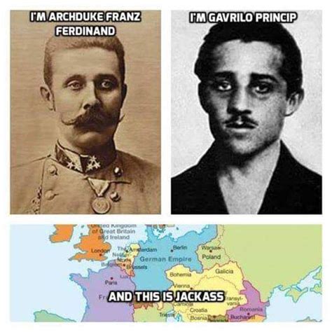 Thats Right Another Archduke Franz Meme Rhistorymemes