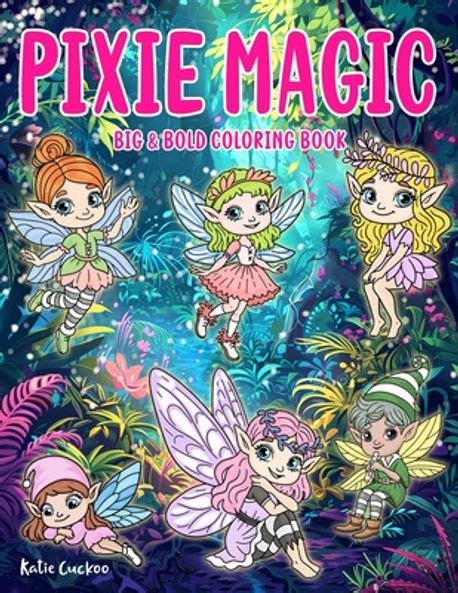 Pixie Magic Big And Bold Coloring Book Cuckoo Katie 교보문고