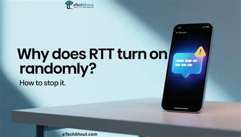 Why Does Rtt Randomly Turn On How To Stop It