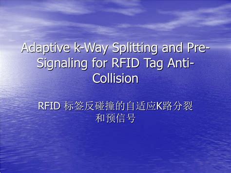 Ppt Adaptive K Way Splitting And Pre Signaling For Rfid Tag Anti Collision Powerpoint