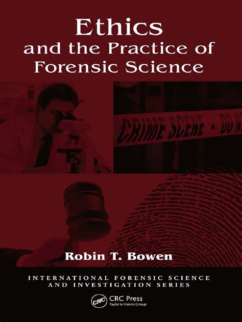 Ethics And The Practice Of Forensic Science International Forensic
