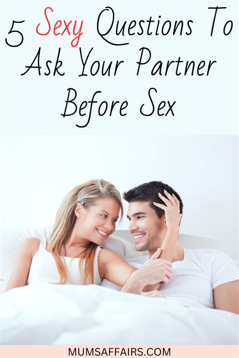 5 Questions To Ask Your Partner Before Sex Mums Affairs
