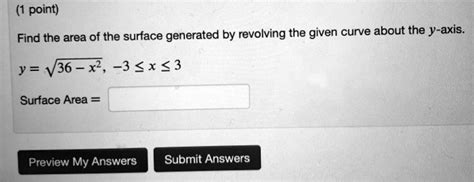 solved point find the area of the surface generated by revolving the given curve about the y