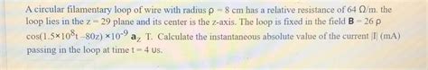 solved a circular filamentary loop of wire with radius p 8
