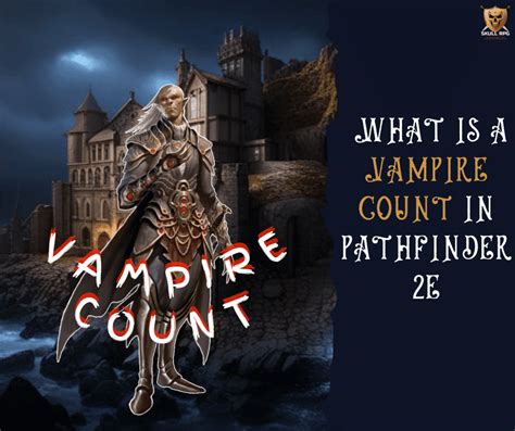 What Is A Vampire Count In Pathfinder 2e Skull Rpg