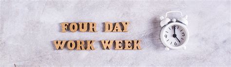 The Pros And Cons Of Implementing A Four Day Workweek