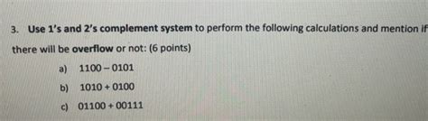 solved use 1 s and 2 s complement system to perform the